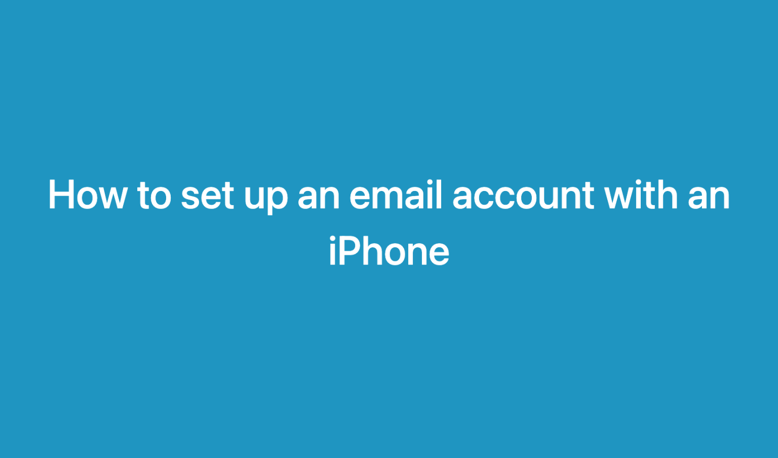 How to set up an email account with an iPhone | LIKUID.COM